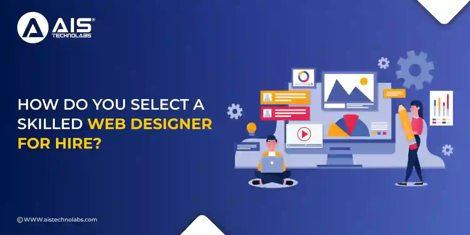 Your Guide to Hiring a Skilled Web Designer: Key Tips & Considerations