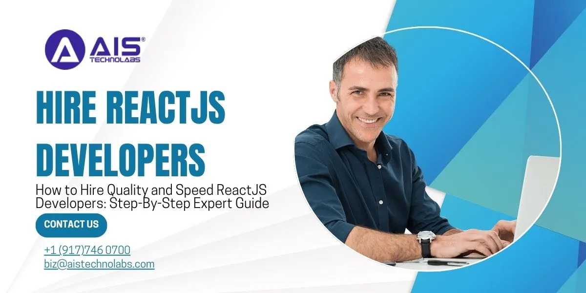 How to Hire Quality and Speed ReactJS Developers: Step-By-Step Expert Guide