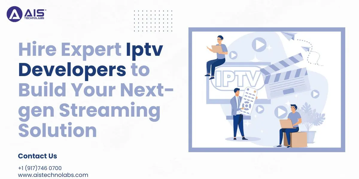 Hire Expert IPTV Developers | Build Your Next-Gen Streaming Solution ...