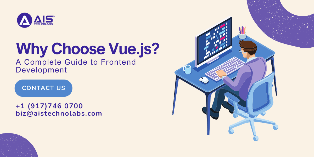 Why Choose Vue.js? A Complete Guide to Frontend Development
