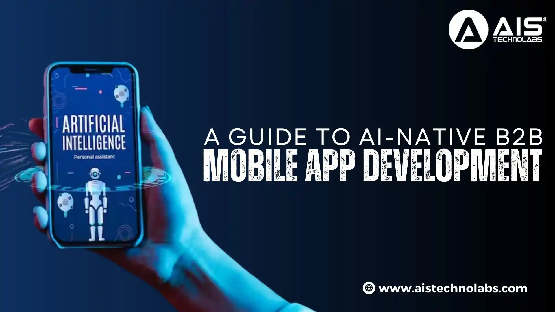 B2B Mobile App Development with AI: Strategies to Future-Proof Your ...