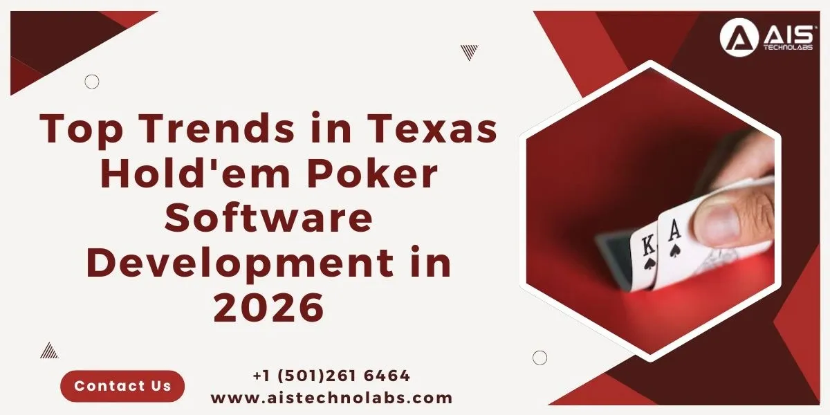 2026 Trends Shaping Texas Hold'em Poker Software Development